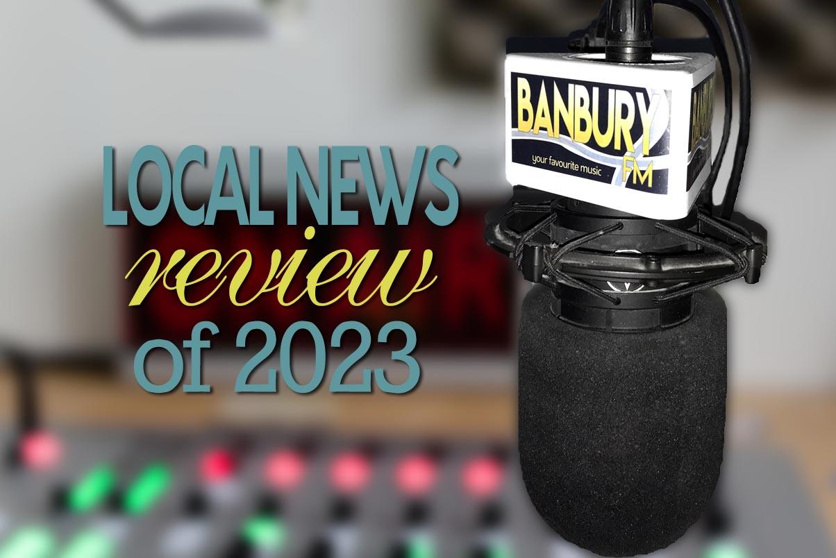 Local News Review of 2023 - Banbury FM